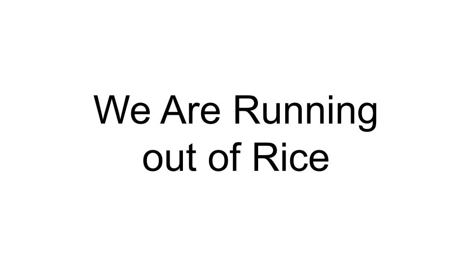 We Are Running out of Rice | 高専卒サラリーマンが海外移住を目指してみた