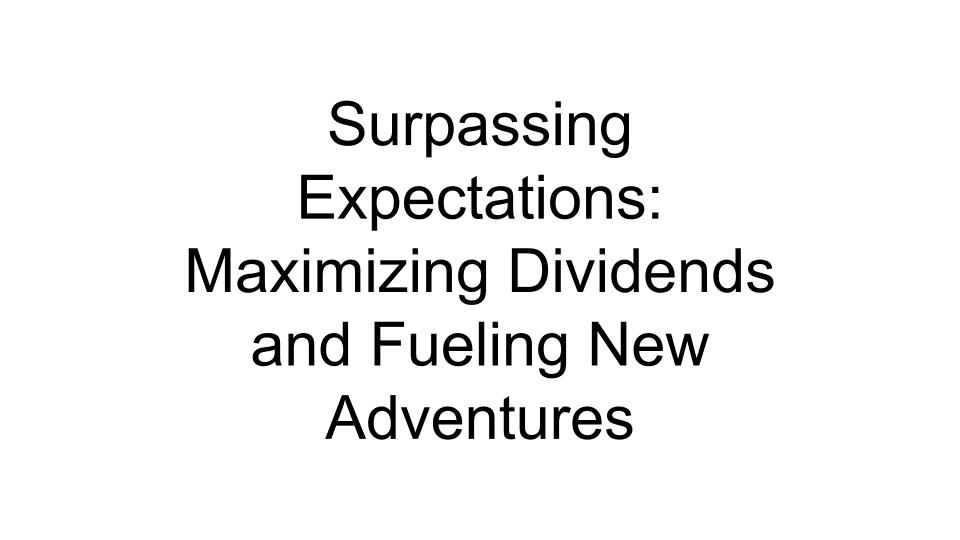 Surpassing Expectations: Maximizing Dividends and Fueling New ...