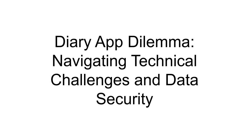 Diary App Dilemma: Navigating Technical Challenges and Data Security | 高専卒サラリーマンが海外移住を目指してみた