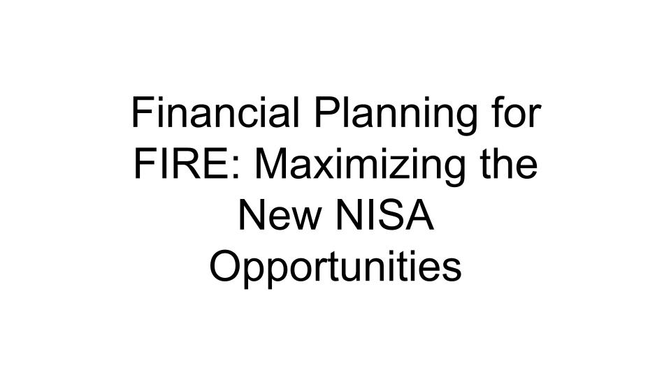 Financial Planning for FIRE: Maximizing the New NISA Opportunities | 高専卒サラリーマンが海外移住を目指してみた