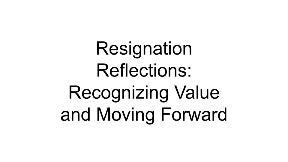 Resignation Reflections: Recognizing Value and Moving Forward | 高専卒 ... Resignation Reflections: Recognizing Value and Moving Forward | 高専卒 ...