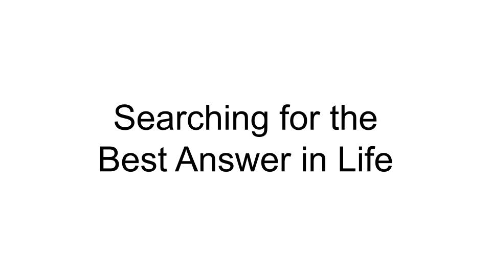 Searching for the Best Answer in Life | 高専卒サラリーマンが海外移住を目指してみた